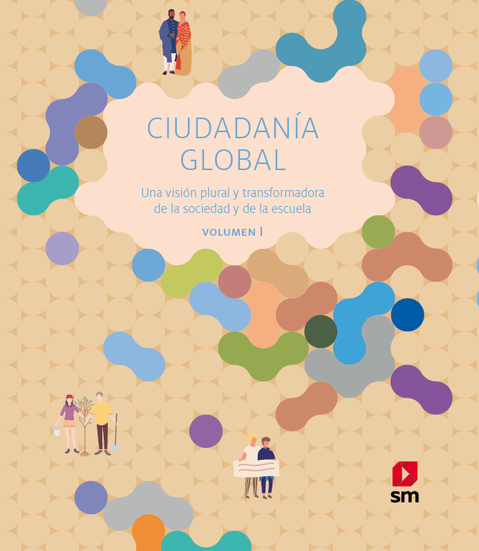 CIUDADANÍA GLOBAL. Una visión plural y transformadora de la sociedad y ...